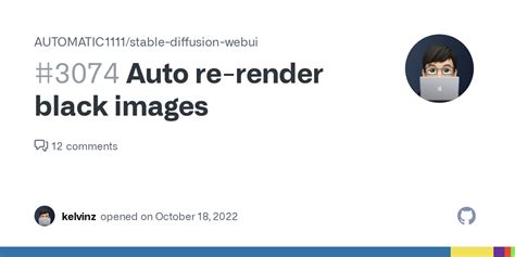 Auto Re Render Black Images · Issue 3074 · Automatic1111stable