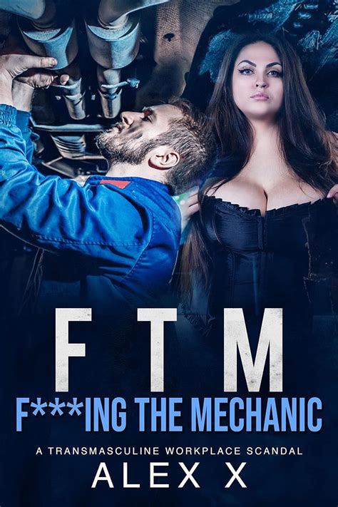 Amazon Co Jp FTM F Ing The Mechanic A Transmasuline Workplace Scandal FTM FEMME FIRST