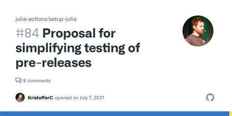 Proposal For Simplifying Testing Of Pre Releases · Issue 84 · Julia