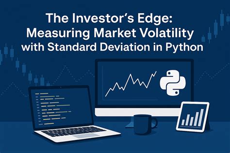 The Investors Edge Measuring Market Volatility With Standard