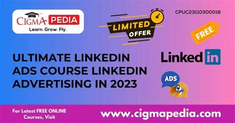 Ultimate Linkedin Ads Course Linkedin Advertising In 2023 Cigma Pedia