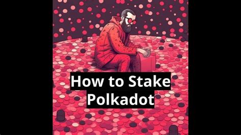 How To Stake Polkadot DOT Crypto Step By Step Instructions