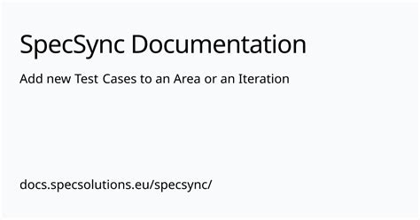 Add New Test Cases To An Area Or An Iteration Specsync Documentation