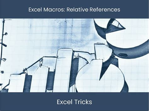 Excel Macro Recording Master Relative References Excel