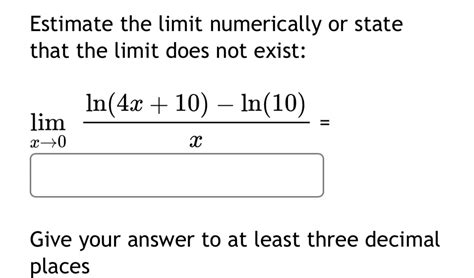 Solved Estimate The Limit Numerically Or Statethat The Limit