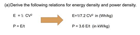 [get Answer] A Derive The Following Relations For Energy Density And Power Density E 1 2