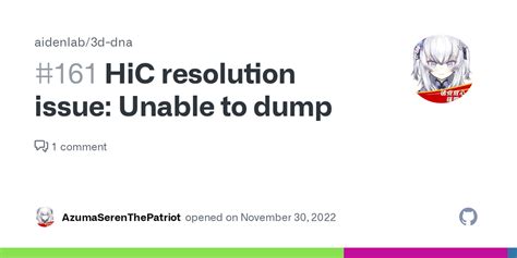 Hic Resolution Issue Unable To Dump · Issue 161 · Aidenlab3d Dna · Github