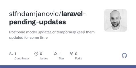 Github Stfndamjanovic Laravel Pending Updates Postpone Model Updates Or Temporarily Keep Them