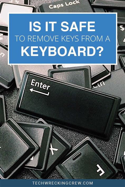 Is It Safe To Remove Keys From A Keyboard Tech Wrecking Crew