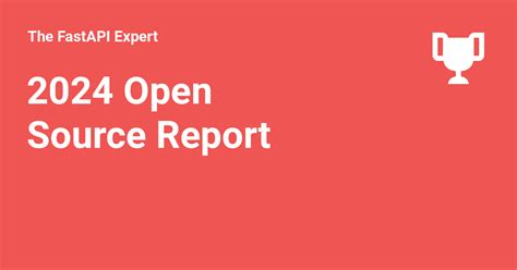 2024 Open Source Report The Fastapi Expert
