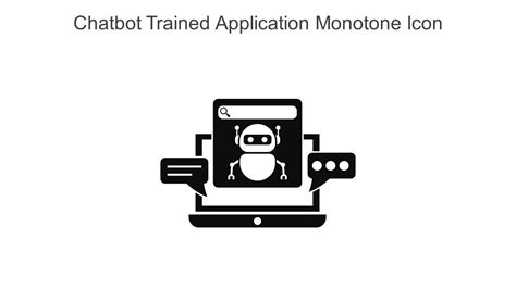 Chatbot Trained Application Monotone Icon In Powerpoint Pptx Png And Editable Eps Format PPT Slide