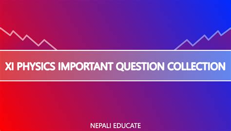 Neb Class 11 Physics Important Question Collection For Final Exam Nepali Educate