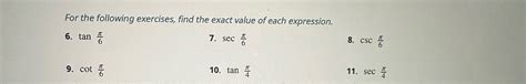 Solved For The Following Exercises Find The Exact Value Of