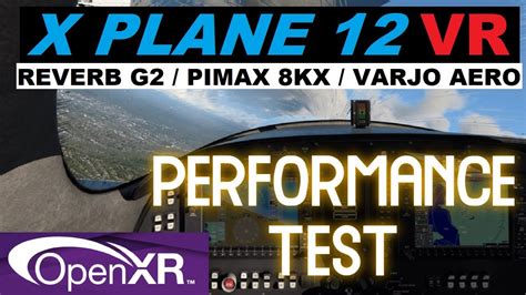 Why X Plane 12 Vr Sucks For Now Openxr Test Hp Reverb G2 Pimax 8kx Varjo Aero Youtube