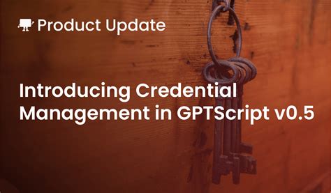 Introducing Credential Management In Gptscript V05 Acorn Labs