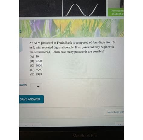 An Atm Password At Freds Bank Is Composed Of Four Digits From 0 To 9