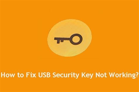 How Can You Fix USB Security Key Is Not Working MiniTool