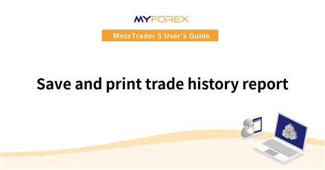Save And Print Trade History Report Metatrader45 User Guide Myforex™