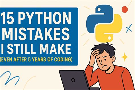 🐍 15 Python Mistakes I Still Make Even After 5 Years Of Coding By