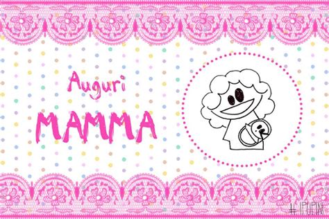 Bigliettini Da Stampare Per La Festa Della Mamma Da Mamma A Mamma