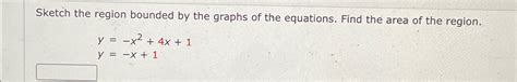 Solved Sketch The Region Bounded By The Graphs Of The