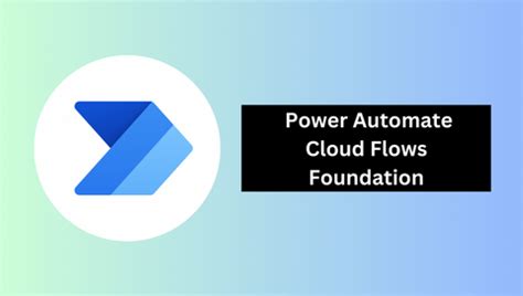 Introduction To Building Power Automate Cloud Flows