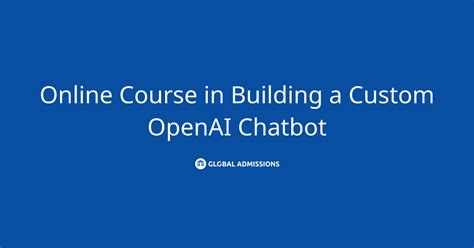 Online Course In Building A Custom Openai Chatbot At Udacity Global Admissions