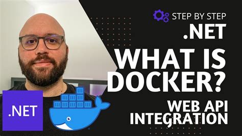 Net 8🚀🔥 What Is Docker Integrating Docker With A Net Web Api A Step By Step Guide Youtube