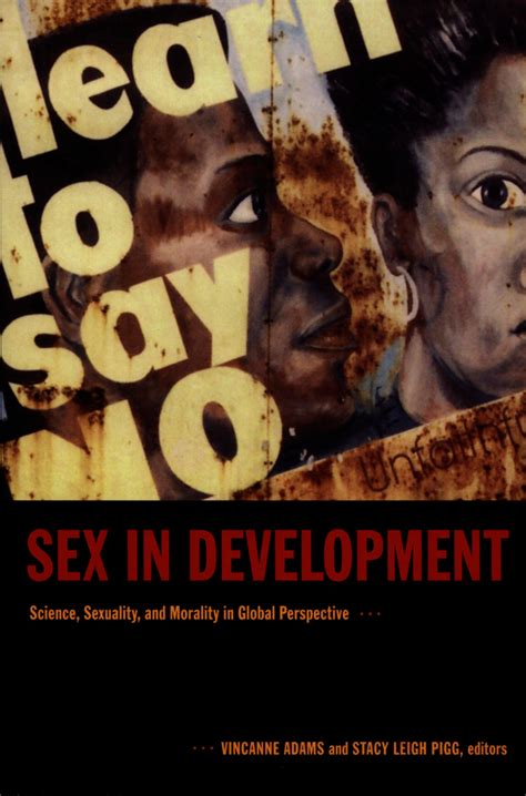 Sex In Development Science Sexuality And Morality In Global Perspective