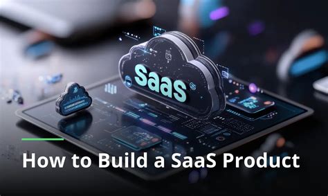 How To Build A Saas Product Step By Step Guide