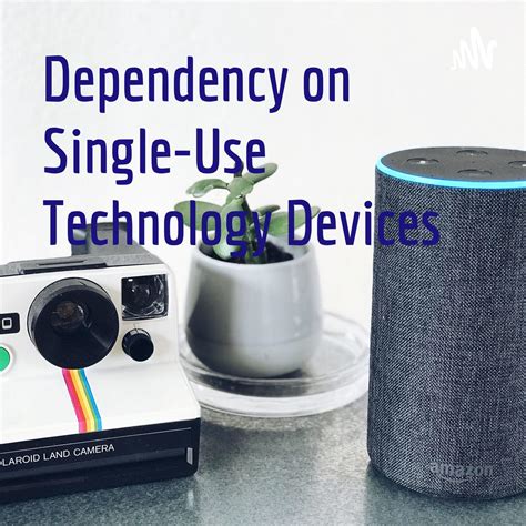 Dependency On Single Use Technology Devices Podcast Reiley Listen Notes
