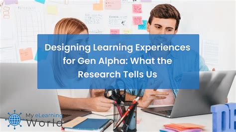 Designing Learning Experiences For Gen Alpha What The Research Tells