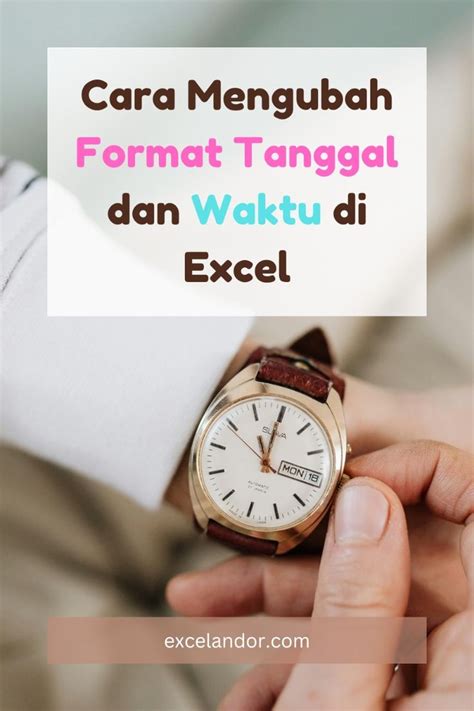 Cara Mengubah Format Tanggal Dan Jam Di Excel In 2024 Format