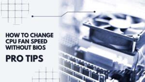 How To Change CPU Fan Speed Without Bios Reducing The Fan Speed