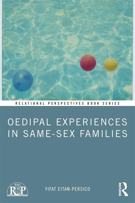 Oedipal Experiences In Same Sex Families Relational Perspectives Book Series Uk