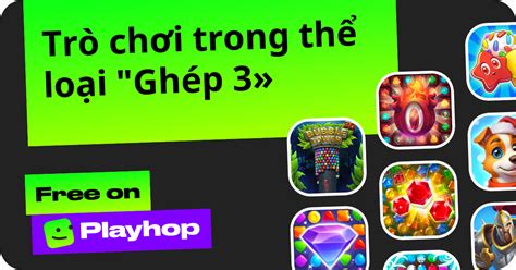 Trò Chơi Ghép 3 Trực Tuyến Chơi Miễn Phí Trên Playhop