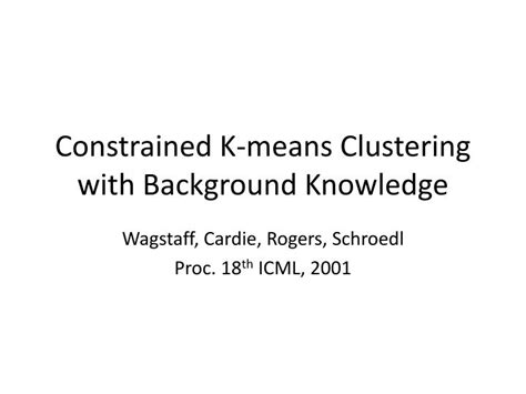 Ppt Constrained K Means Clustering With Background Knowledge