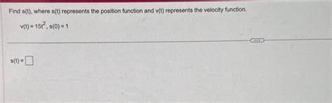 Solved Find S T Where S T Represents The Position Chegg Com