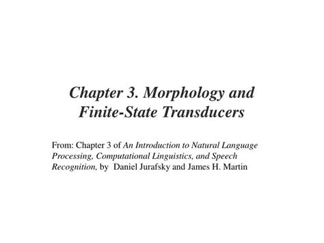 PPT Chapter 3 Morphology And Finite State Transducers PowerPoint Presentation ID 4125384