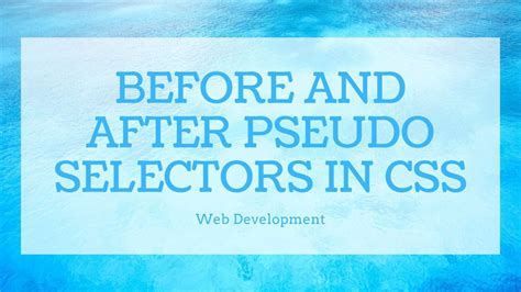 Before And After Pseudo Selectors In Css Developers Dome