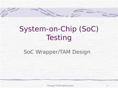 Ppt Wrappertam Optimization1 System On Chip Soc Testing Soc