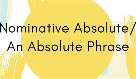 Nominative Absolutean Absolute Phrase