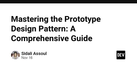 Mastering The Prototype Design Pattern A Comprehensive Guide Dev