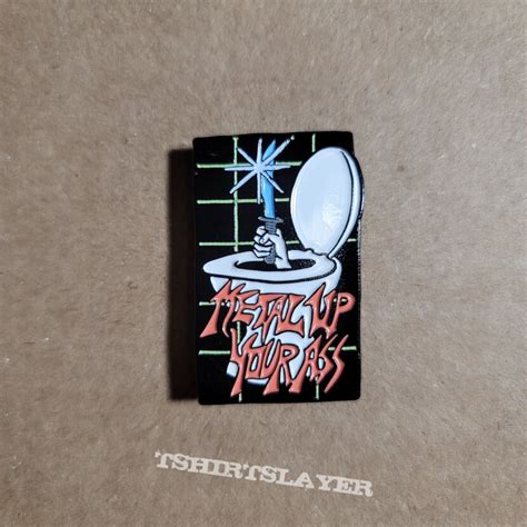 Metallica Metal Up Your Ass Enamel Pin Tshirtslayer Tshirt And