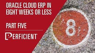 Implement Cloud ERP In 8 Weeks Or Less Part 5 Of 5 Blogs Perficient