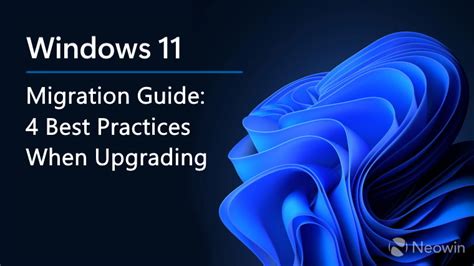 Windows 11 Migration Guide 4 Best Practices When Upgrading — Free