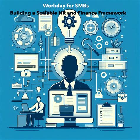 Workday For Smbs Building A Scalable Hr And Finance Framework Workday For Smbs Building A Scalable Hr And Finance Framework
