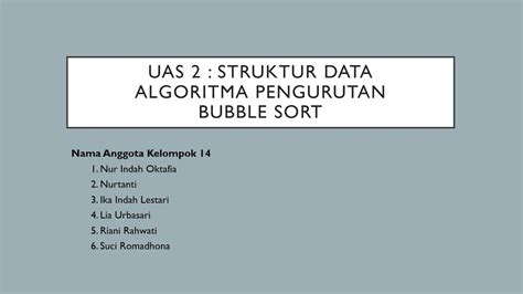 Algoritma Pengurutan Menggunakan Metode Bubble Sort Uas 2 Kelompok 14