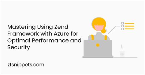 Mastering Using Zend Framework With Azure For Optimal Performance And Security