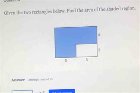 Solved Qu E S A Given The Two Rectangles Below Find The Area Of The